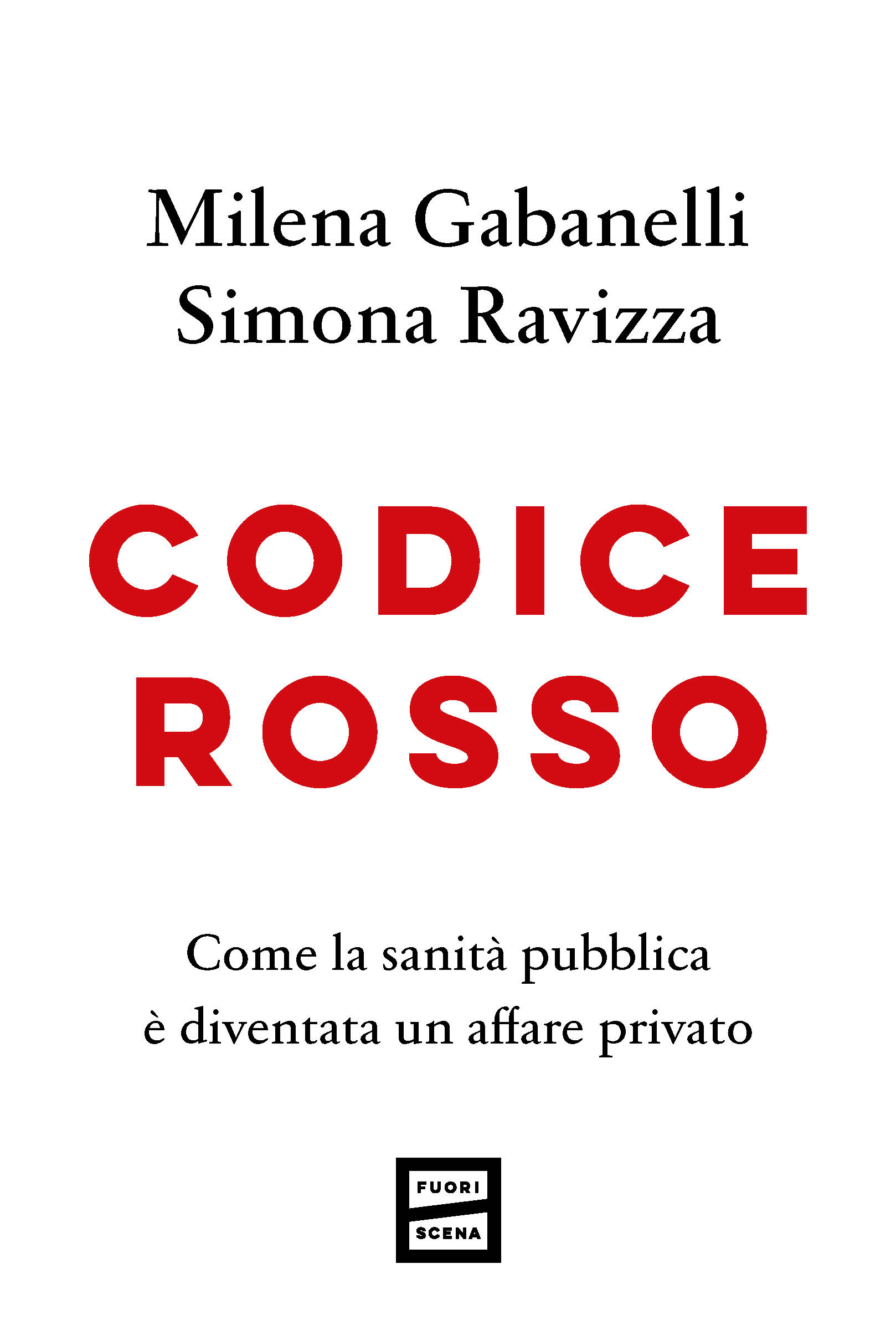 Codice Rosso, Milena Gabanelli, Simona Ravizza | Fuoriscena Libri